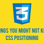 5 Things You Might Not Know About the CSS Positioning Types - iDevie